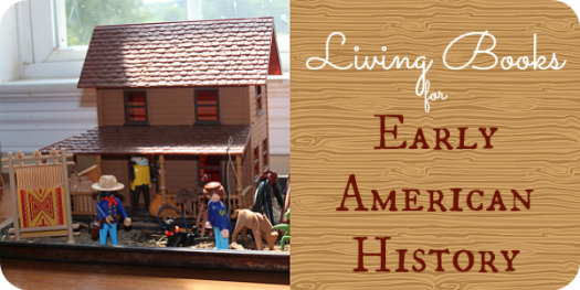 10 Living Books to Teach Early American History - Our Journey Westward