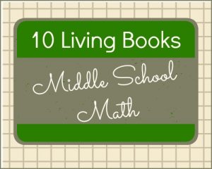 10 Living Books for Middle School Math - Our Journey Westward