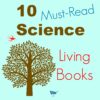 10 Living Books to Teach Science - Our Journey Westward