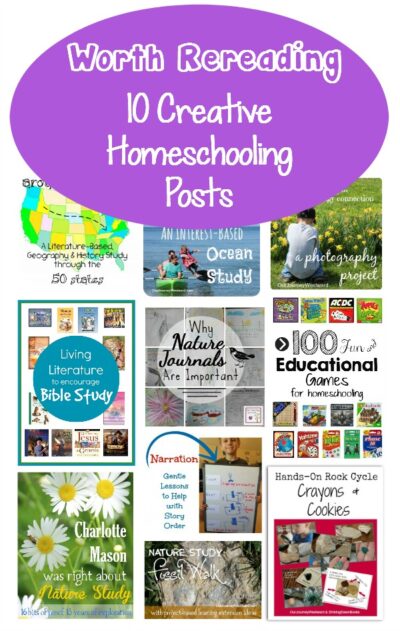 Worth Rereading: 10 Creative Homeschooling Posts - Our Journey Westward