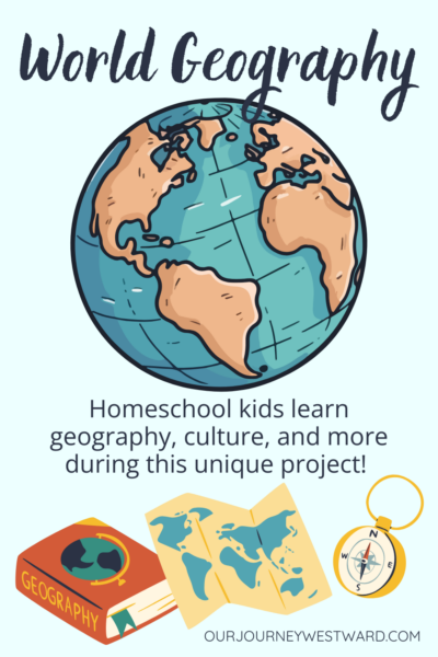 World Geography Projects for Homeschoolers - Our Journey Westward