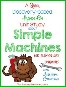 A Simple Machines Unit Study for Homeschoolers - Our Journey Westward