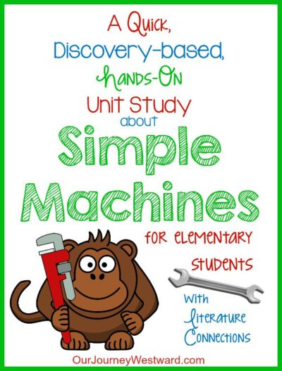 A Simple Machines Unit Study for Homeschoolers - Our Journey Westward